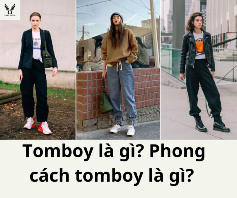 Tomboy là gì? Phong cách tomboy? Top kiểu tomboy nào thịnh hành nhất